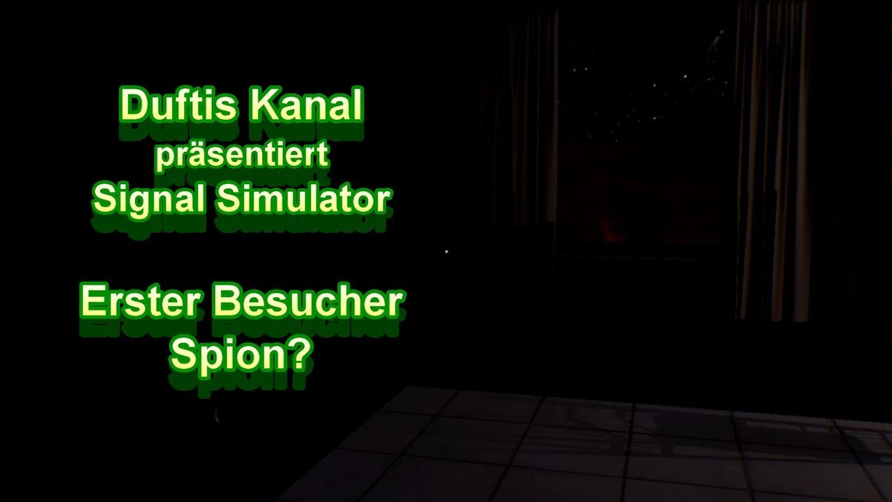Signal Simulator Let's Play Folge 2 erster Besucher oder Spion? - YouTube