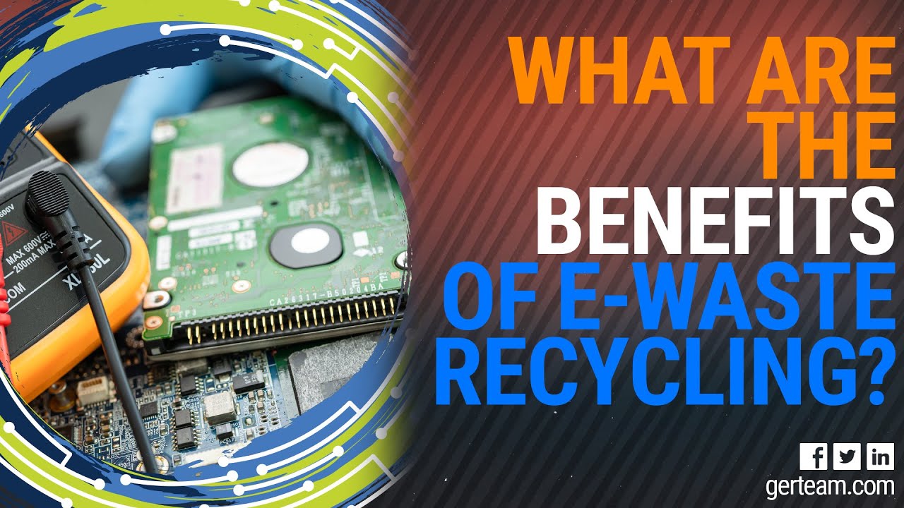 What Are The Benefits Of E Waste Recycling YouTube what-are-the-benefits-of-e-waste-recycling-youtube