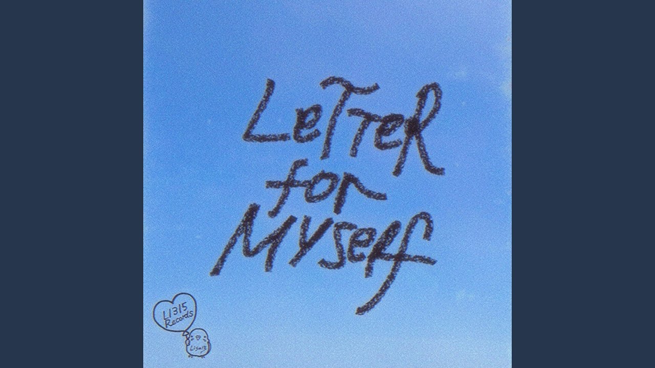 Letter ~for myself~ - YouTube