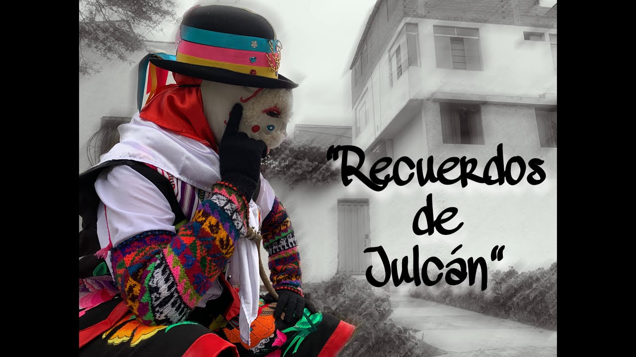 RECUERDOS DE JULCÁN | CHUTO ENAMORADO hasta los huesos | Tunantada ...