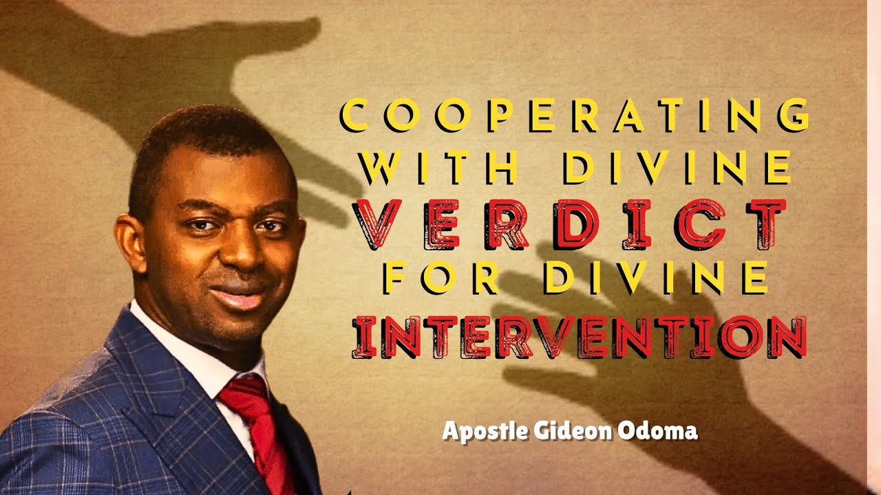 Apostle Gideon Odoma - Cooperating With Divine Verdict For Divine ...