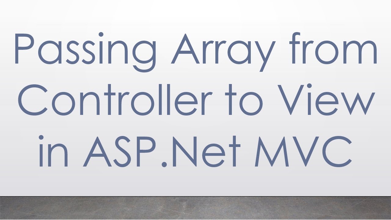 Passing Array from Controller to View in ASP.Net MVC - YouTube