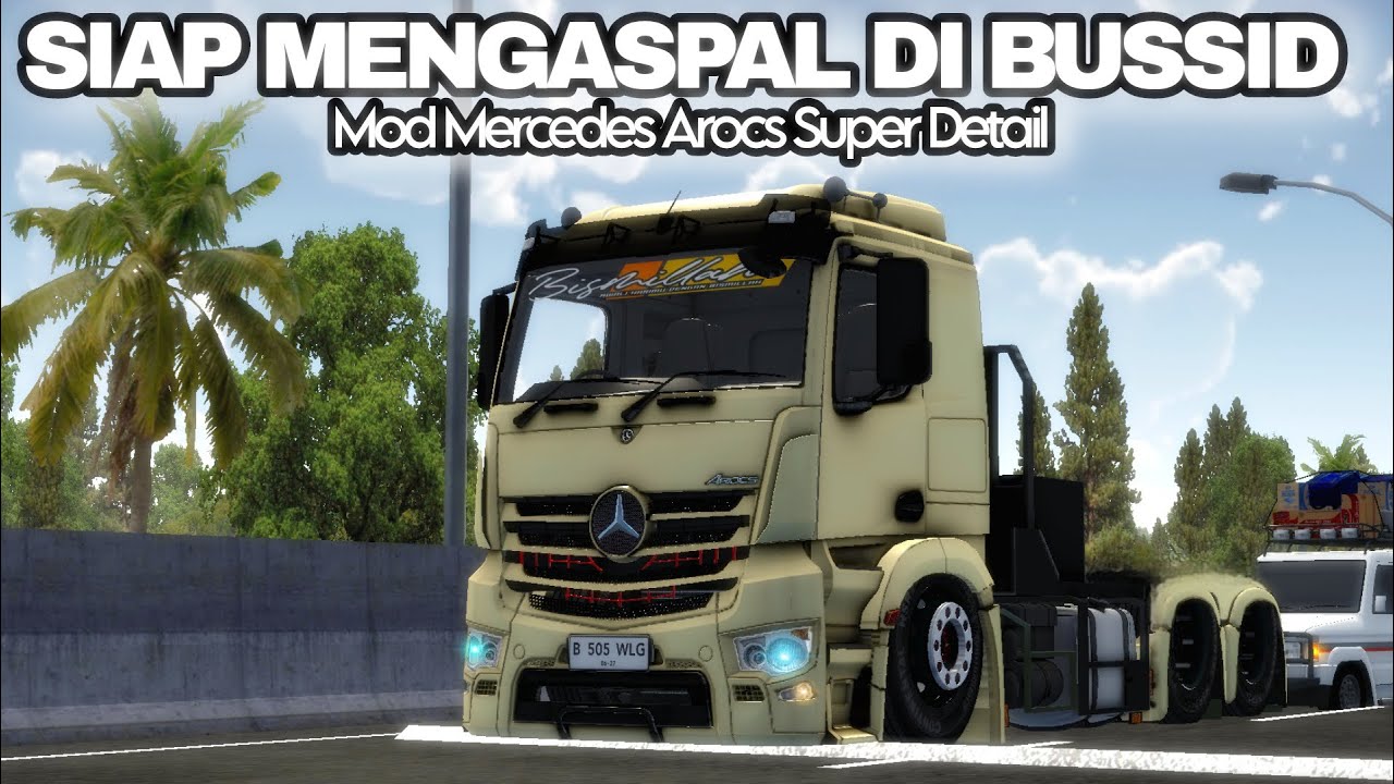 SIAP MENGASPAL DI BUSSID || MOD BUSSID TERBARU TRUCK MERCY AROCS ...