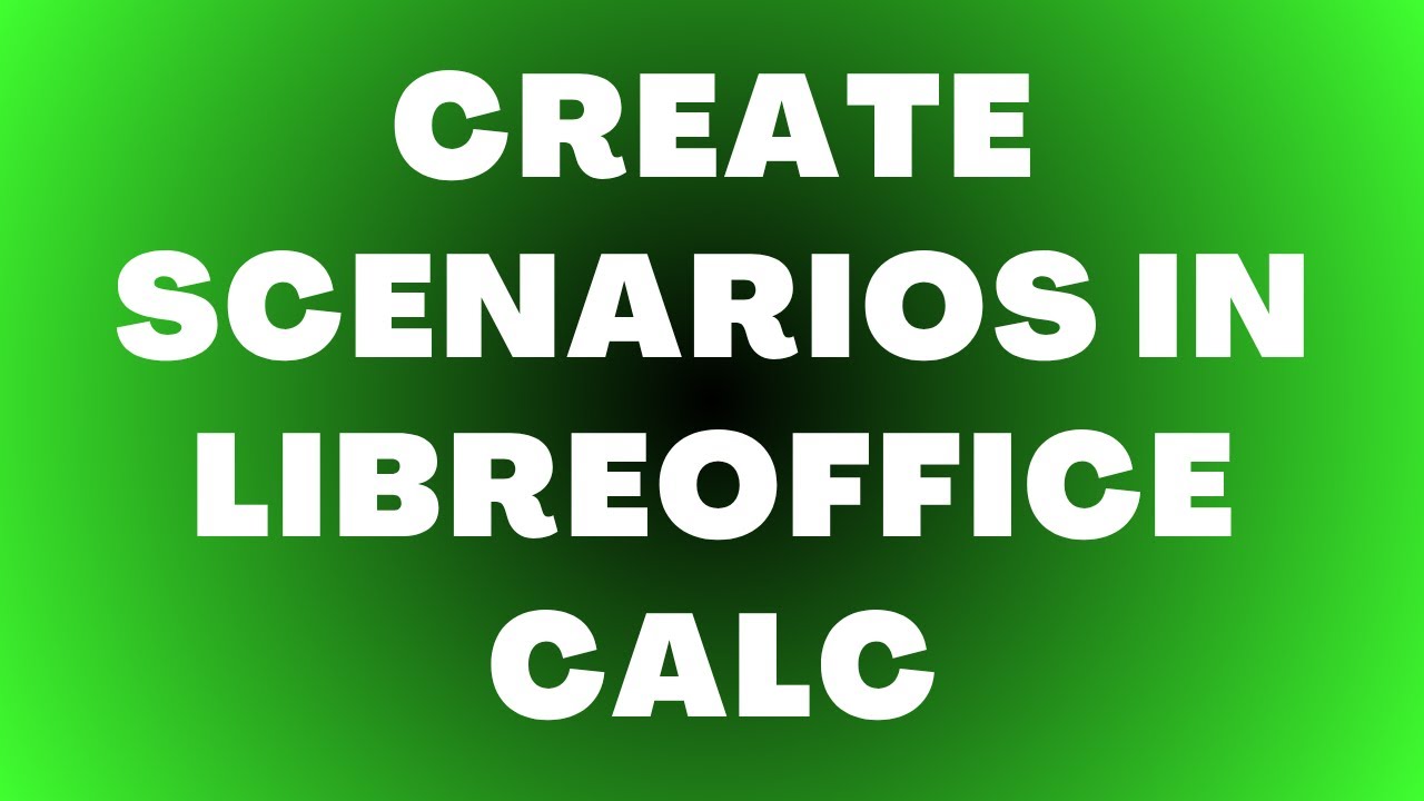 How to Create Scenarios in LibreOffice Calc | Easy Method - YouTube
