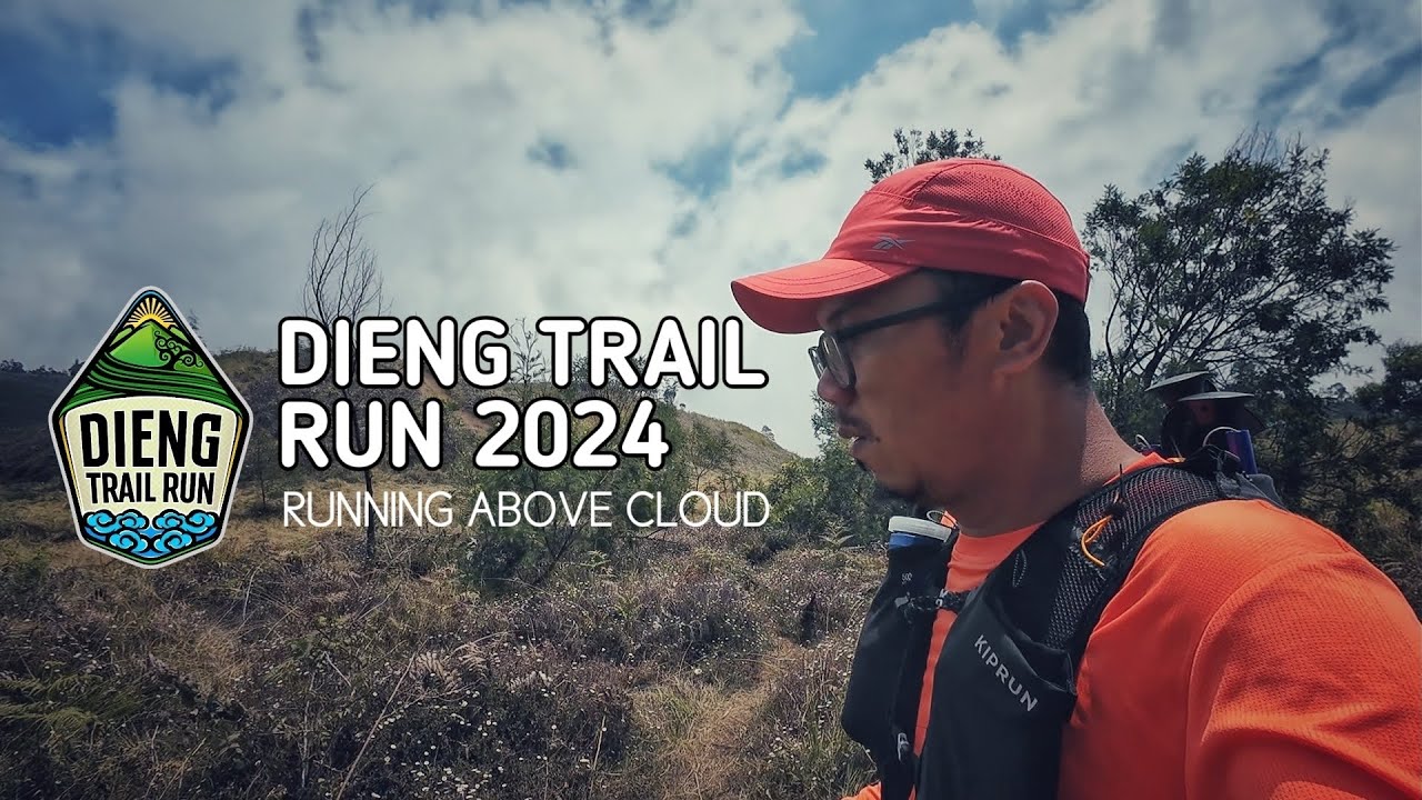 Dieng Trail Run 2024 | Running Vlog | Lelarian Di Atas Awan Plus Muncak ...