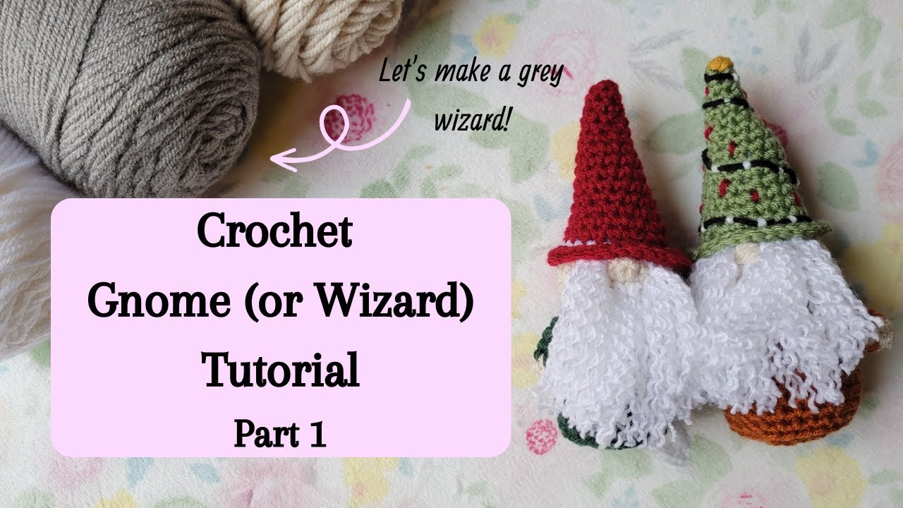 Crochet Gnome (or Wizard!) Tutorial - Part 1 - YouTube