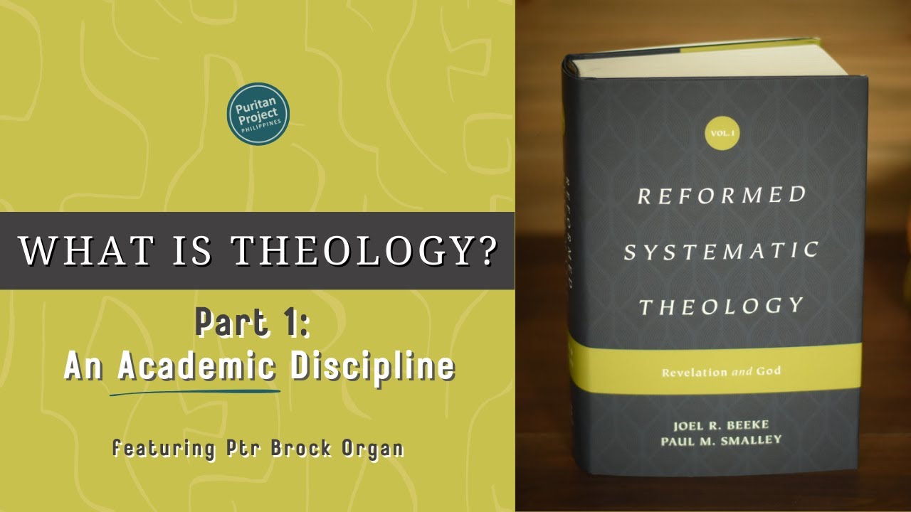 What is Theology? Part 1 | Reformed Systematic Theology by Joel R Beeke ...