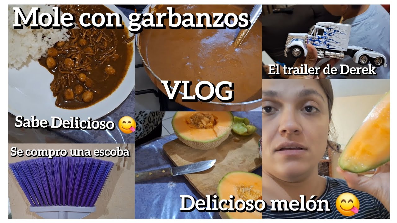 Mole con garbanzos😋 ya estaba el melón🍈 su nuevo trailer🚛 el se la ...