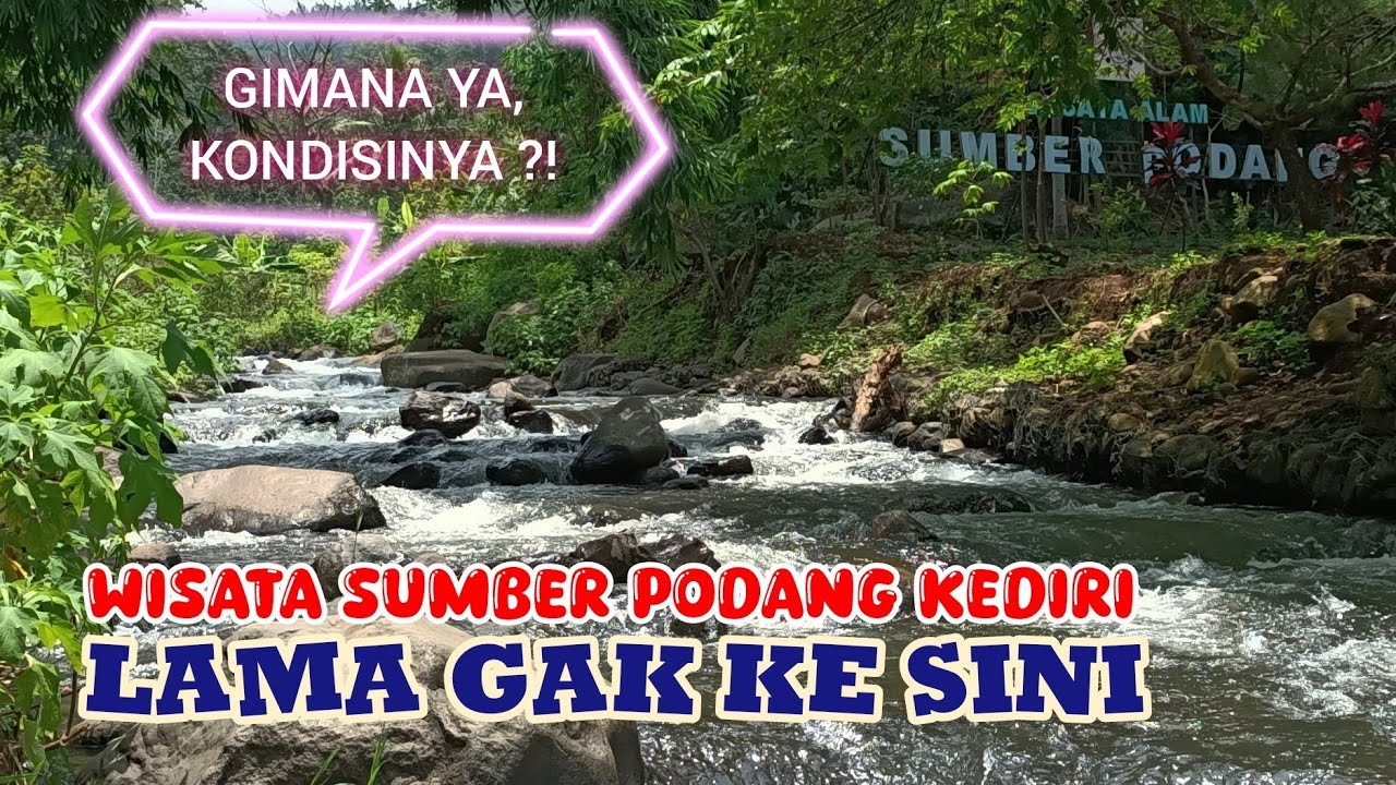 LAMA GAK KE SINI, BAGAIMANA KONDISINYA SEKARANG??? WISATA SUMBER PODANG ...