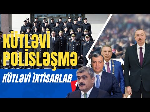 İlhamın Qorxu Proqramı:kütləvi ixtisar və polisləşmə. 3 uşaq,5 nəvə, 2 bacıoğlu üçün yeni iş yerləri