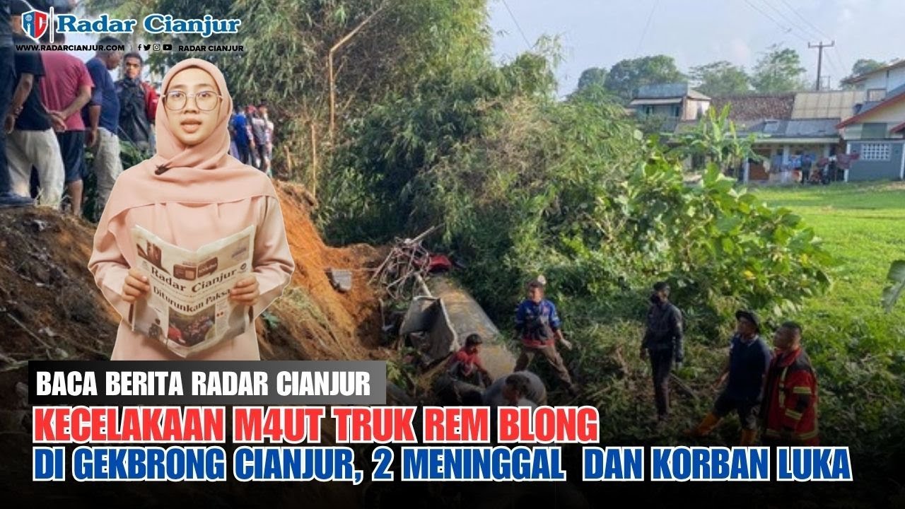 Kecelakaan M4ut Truk Rem Blong di Gekbrong Cianjur, 2 Meninggal | Baca ...