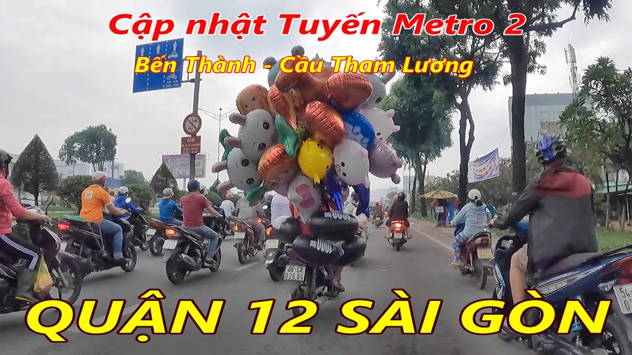 Tình hình tuyến Metro Bến Thành Cầu Tham Lương Quận 12 Sài Gòn - YouTube