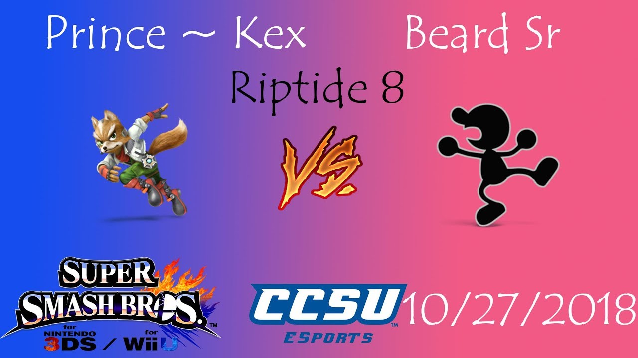 Riptide 8 CCSU Smash 4 - Prince~Kex (Fox) vs Beard Sr (Game and Watch ...