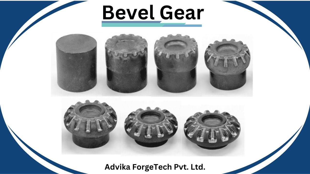 Bevel Gear | Bevel Gear Forging Process | Gear Blank | Advika ForgeTech ...