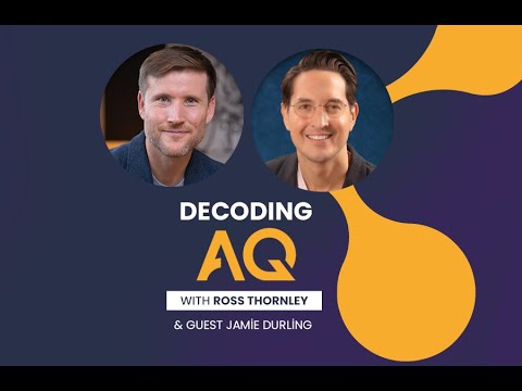 Decoding AQ with Ross Thornley Feat. Jamie Durling - Business ...
