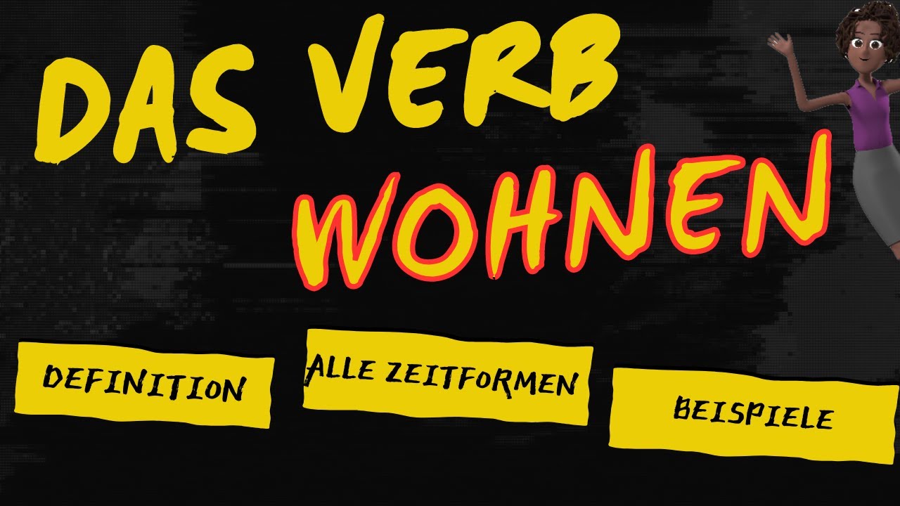Das Verb " WOHNEN" - Definition - Alle Zeitformen - Beispielsätze (mit ...
