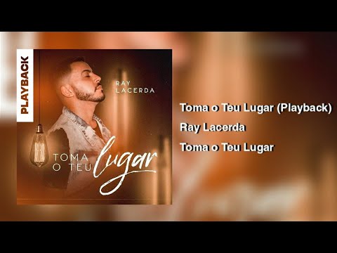 Ray Lacerda - Toma o Teu Lugar (Playback) - YouTube