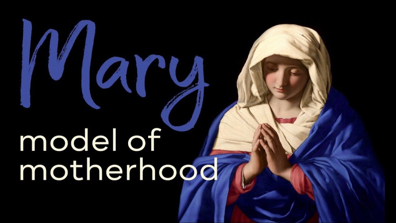 Mary - Model of Motherhood - YouTube