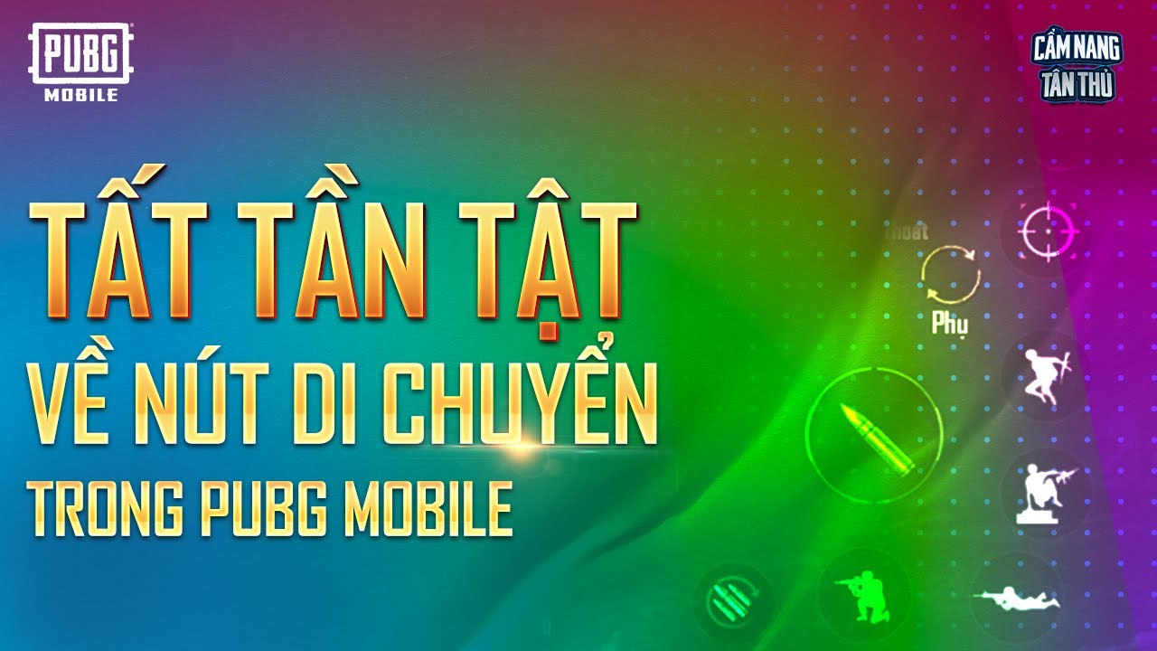 TẤT TẦN TẬT VỀ SETTING NÚT DI CHUYỂN TRONG PUBG MOBILE - YouTube
