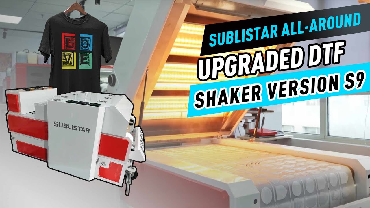 SUBLISTAR All-around Upgraded DTF Shaker Version S9 - YouTube