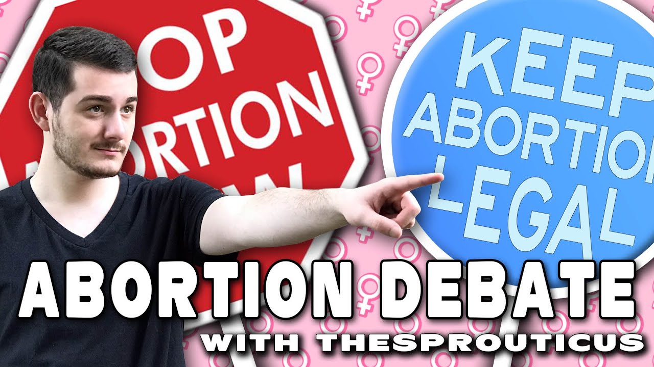 Abortion Debate w/ TheSprouticus (Constitutionalist Conservative ...