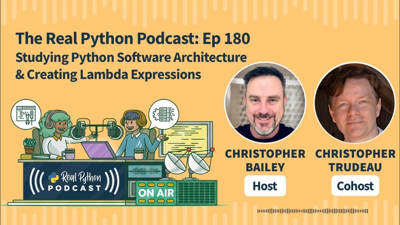 Studying Python Software Architecture & Creating Lambda Expressions | Real Python Podcast #180 ...