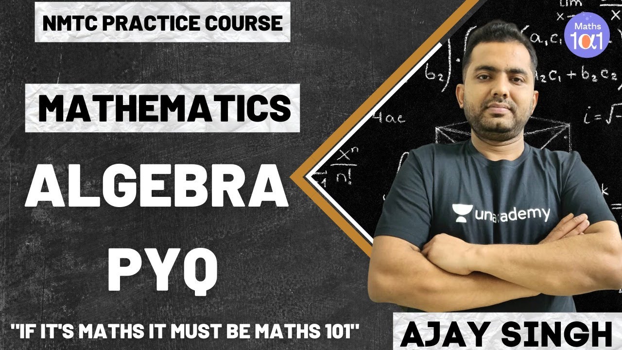 Algebra PYQ | NMTC Practice Course | Mathematics | Ajay Singh - YouTube