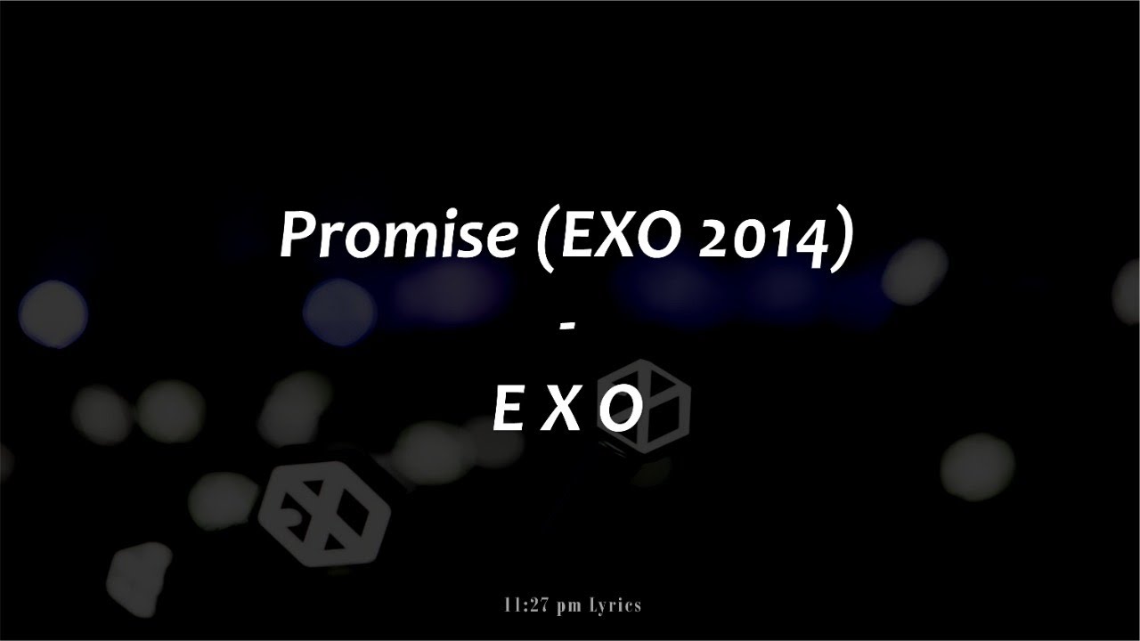 1 Hour Loop | EXO (엑소) – Promise (약속) (EXO 2014) (Lirik dan Terjemahan ...