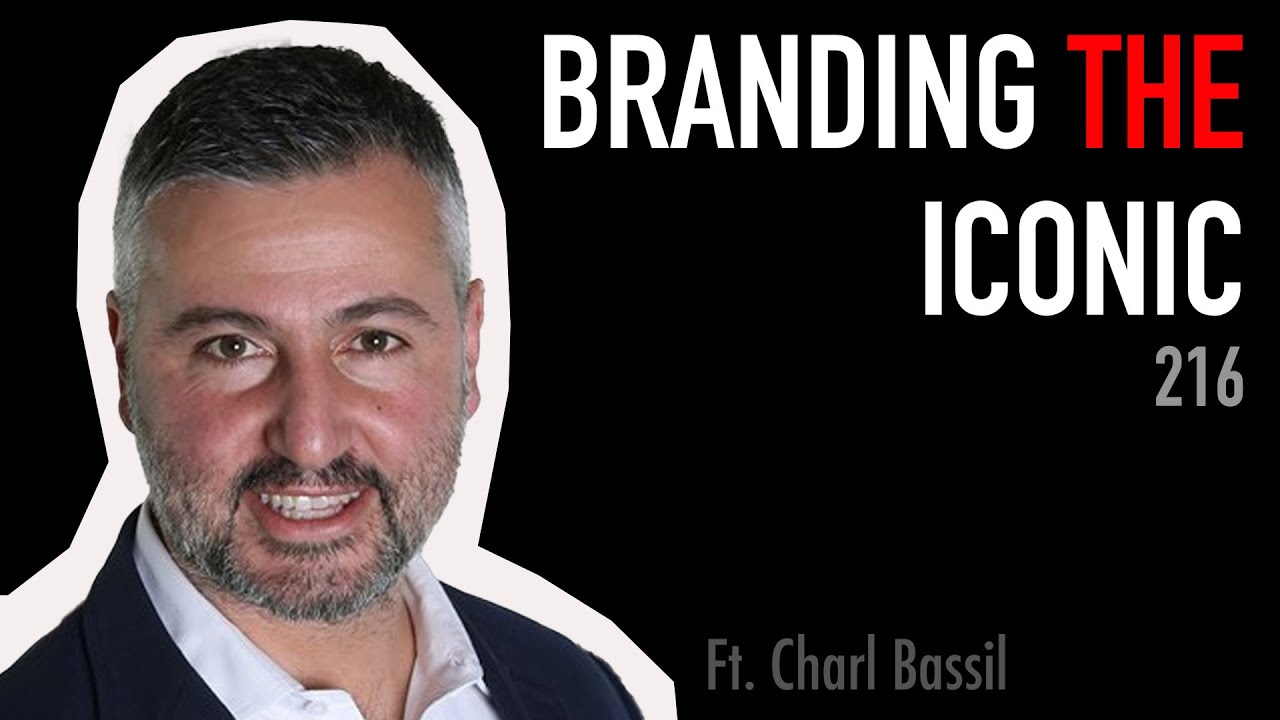 216: Branding the Iconic - Charl Bassil - YouTube