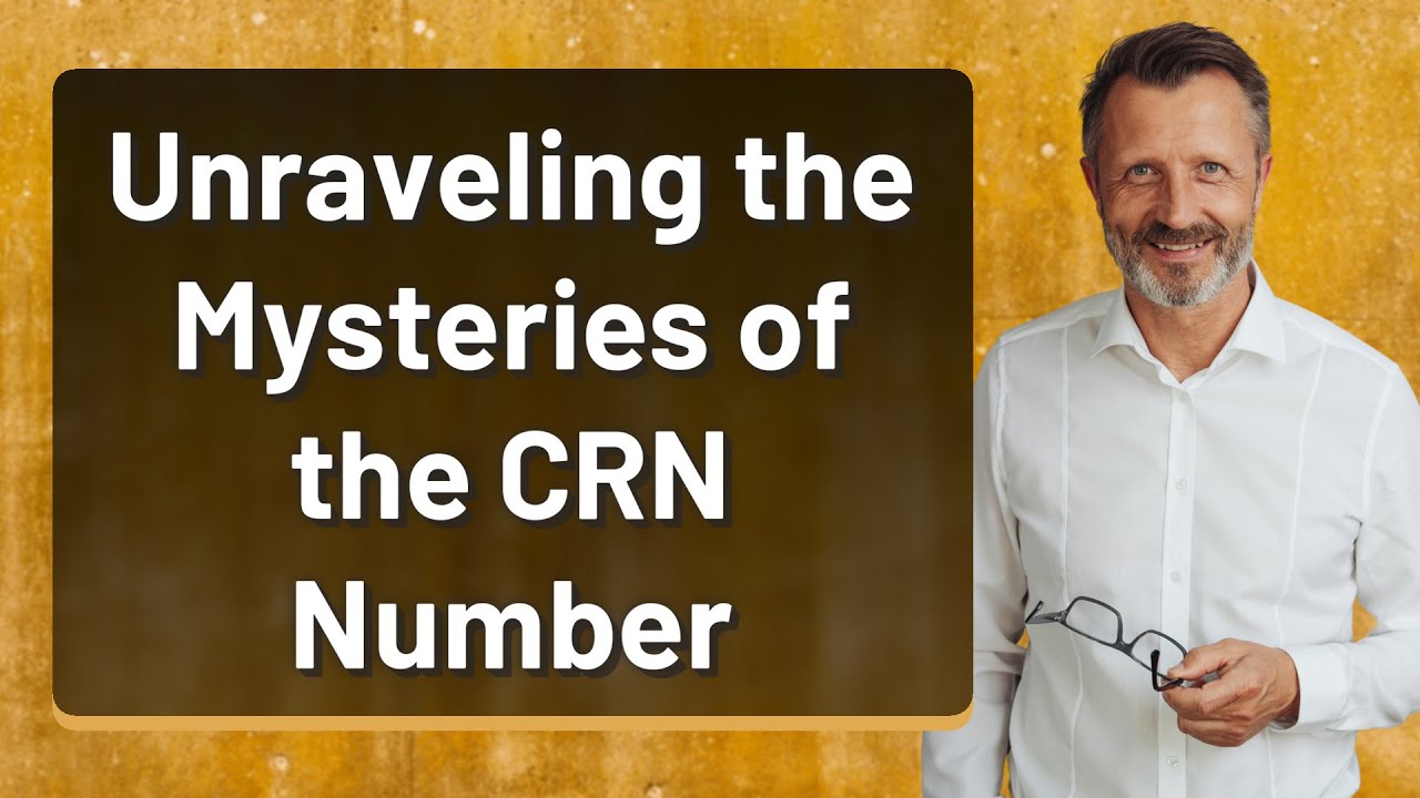 Unraveling the Mysteries of the CRN Number - YouTube