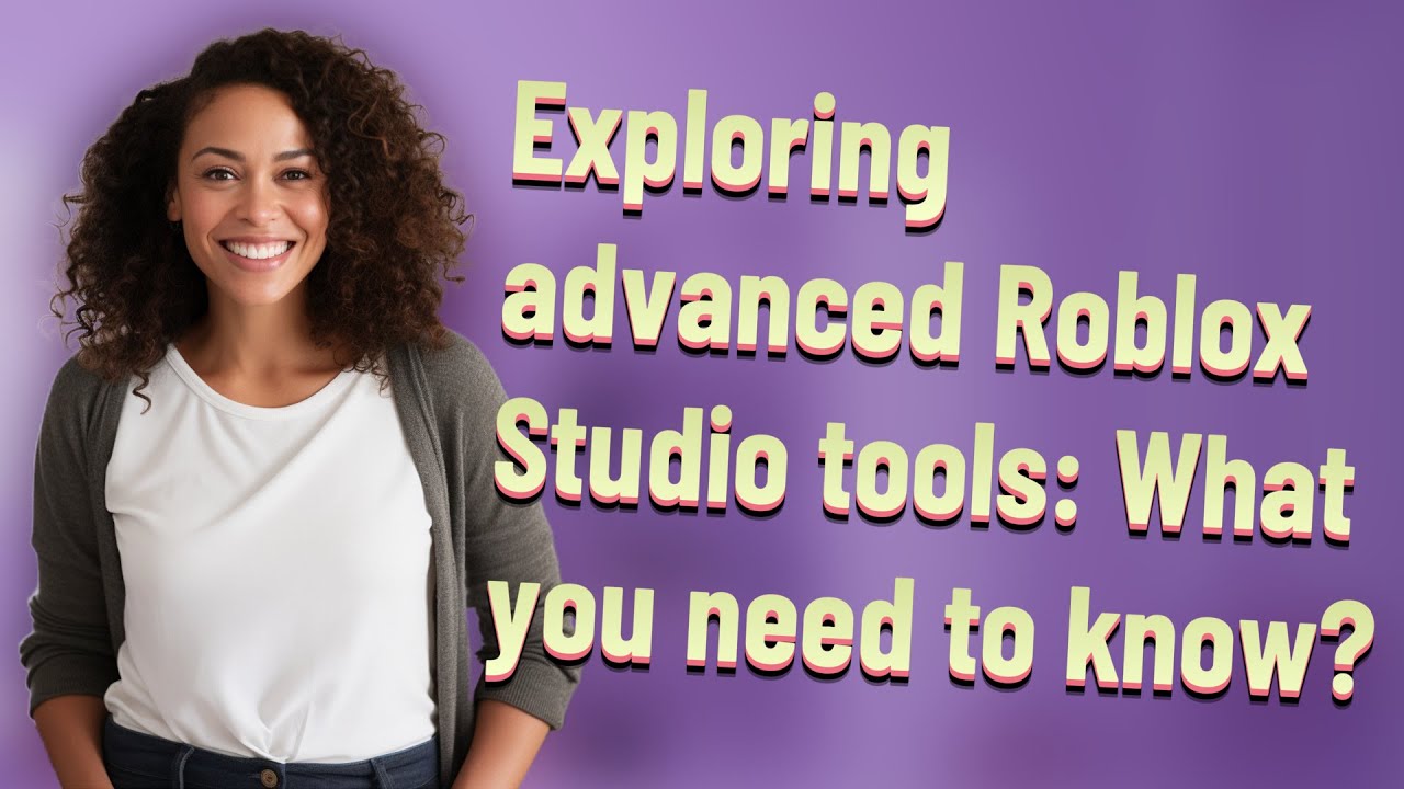Exploring advanced Roblox Studio tools: What you need to know? - YouTube