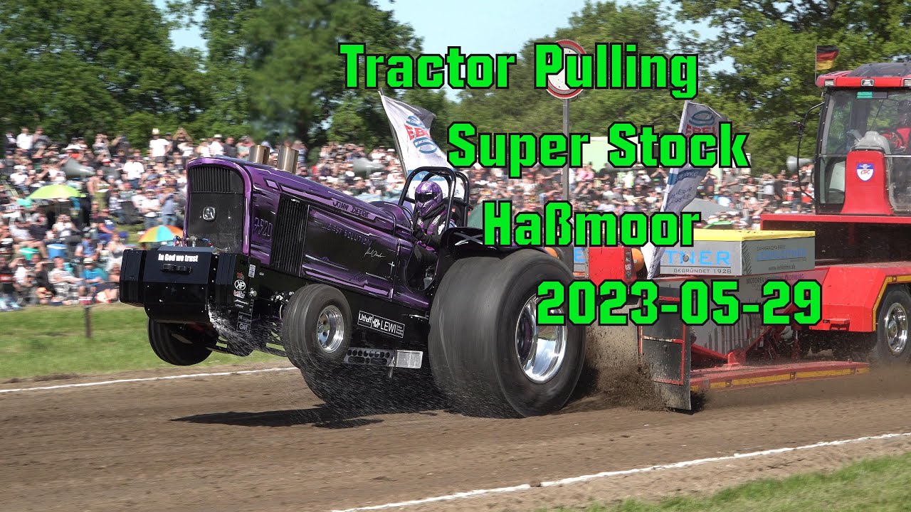 Super Stock Tractor Pulling Haßmoor 2023 by MrJo - YouTube