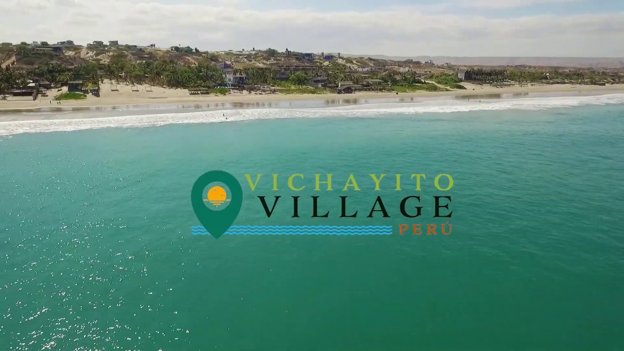 Vichayito Village - Perú - YouTube