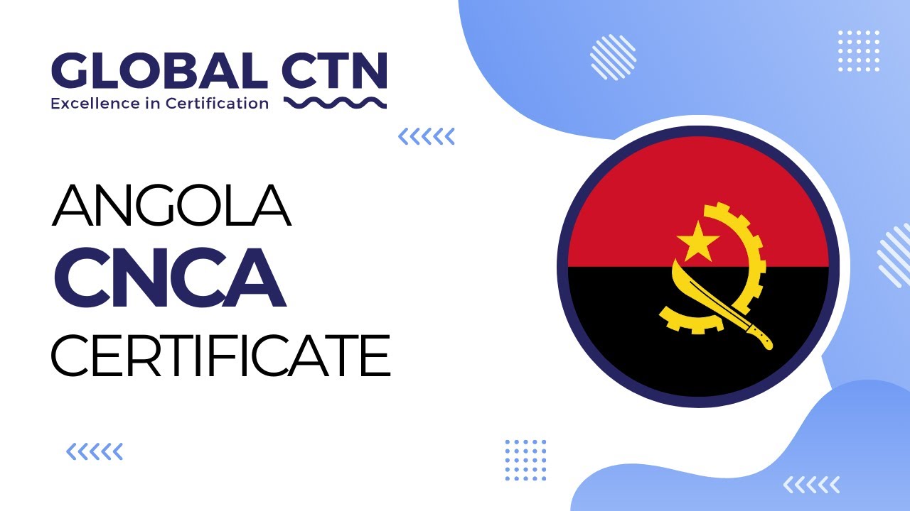 Angola CNCA Certificate Procedure│GlobalCTN - YouTube