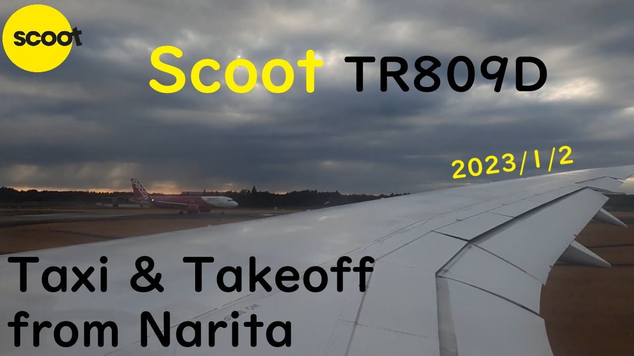 Scoot TR809D - Taxi & Takeoff from Tokyo Narita Airport 2023/1/2 - YouTube