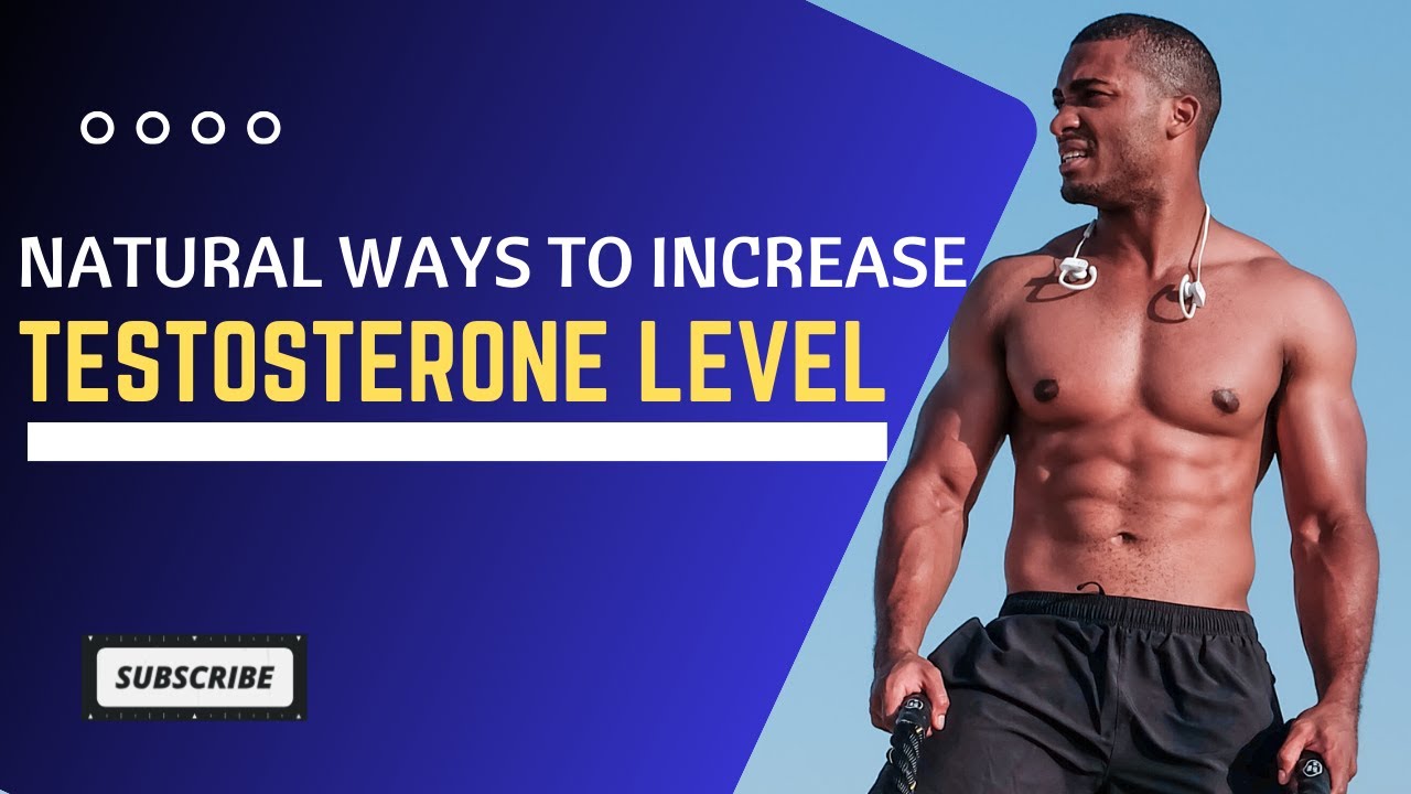 NATURAL WAYS TO INCREASE TESTOSTERONE LEVELS - YouTube