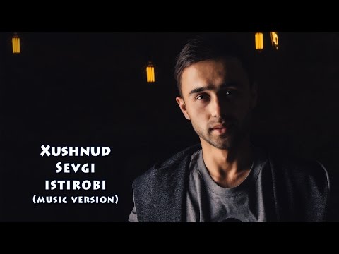 Xushnud - Sevgi istirobi | Хушнуд - Севги истироби (music version)