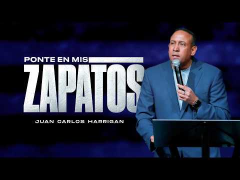 Ponte en mis Zapatos - Pastor Juan Carlos Harrigan (Mensaje Completo)