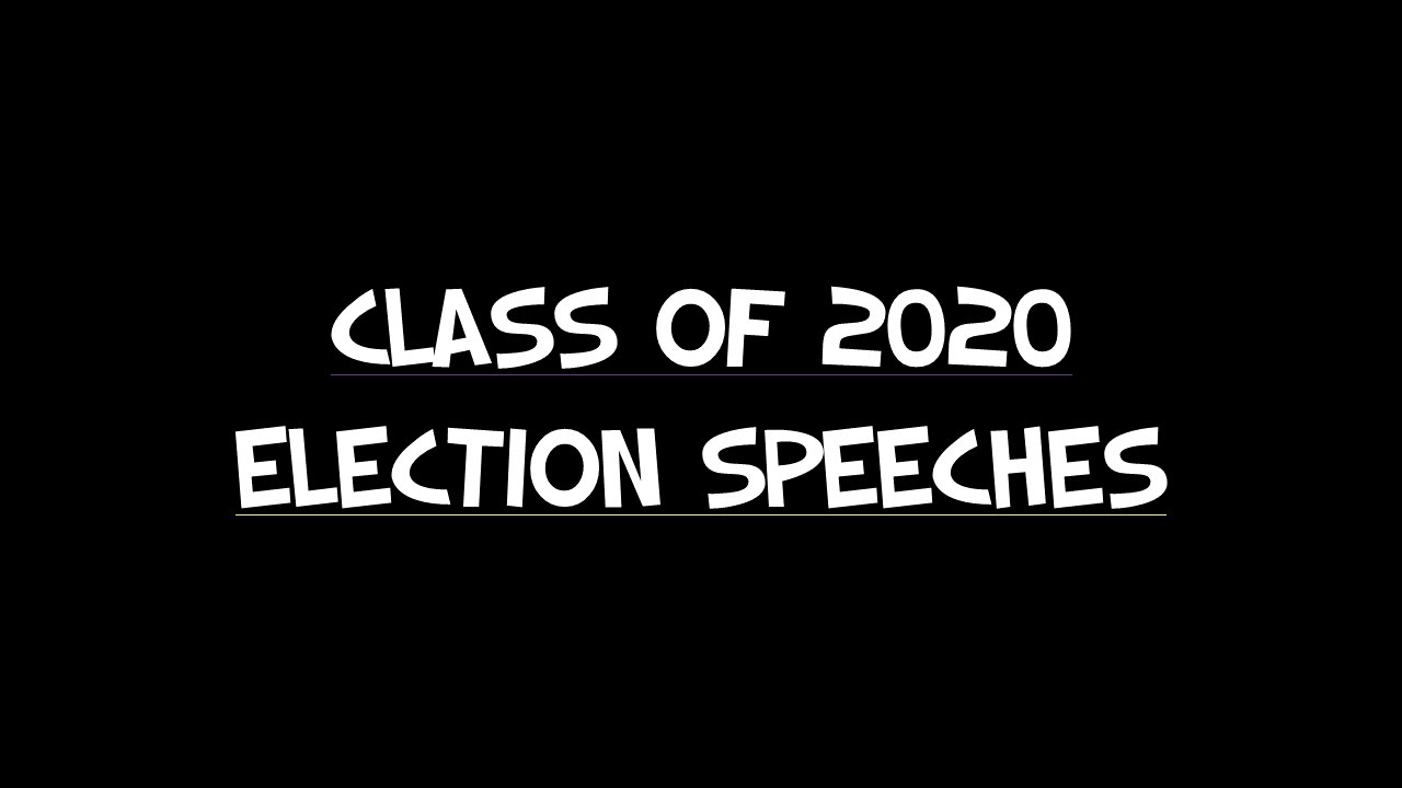 Class of 2020 election Speeches - YouTube