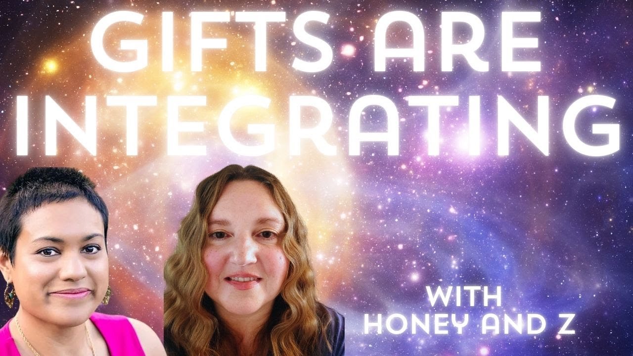 Quantum Integration of Gifts are Happening Now! With Z and Honey - YouTube