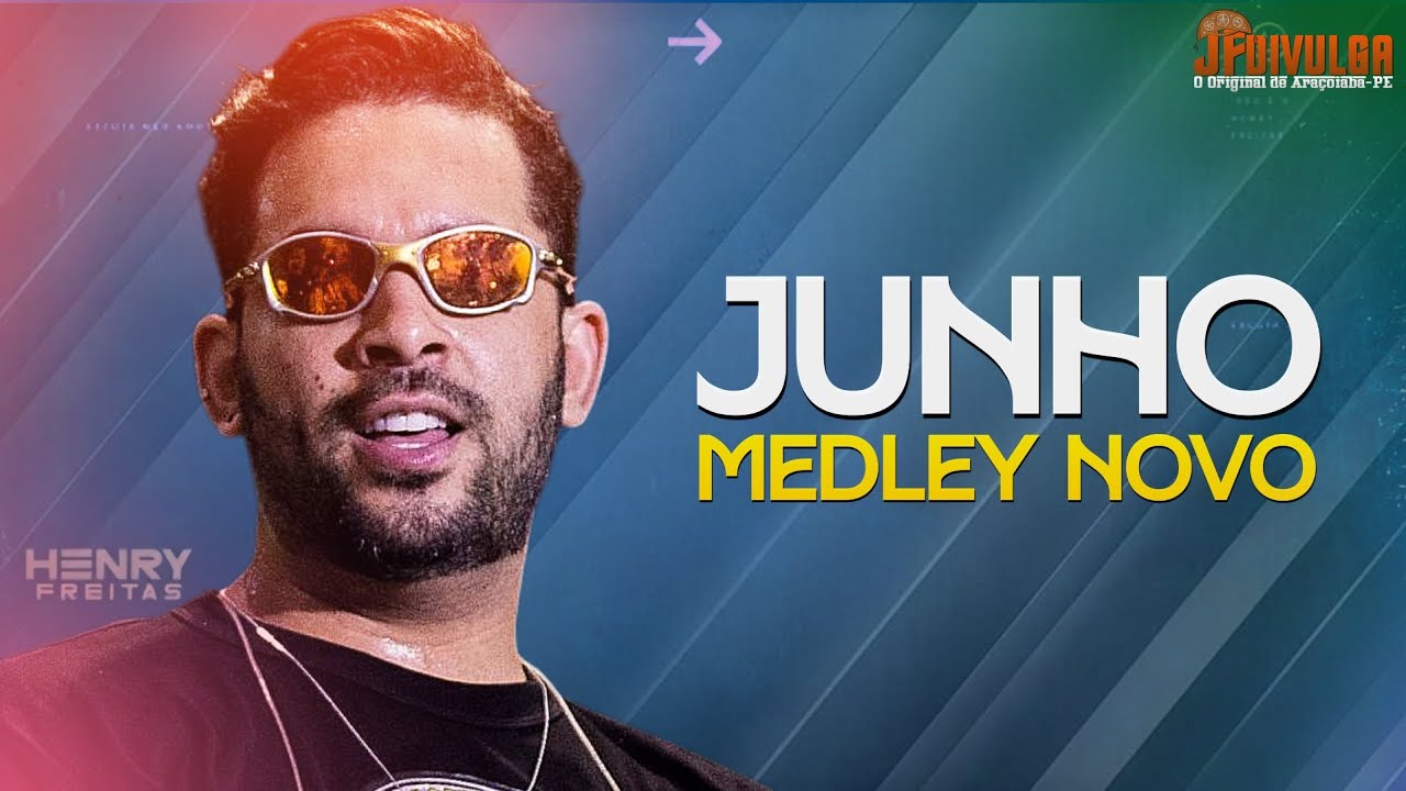 HENRY FREITAS - REPERTÓRIO NOVO JUNHO 2025 SAO JOÃO ATUALIZADO MEDLEY ...