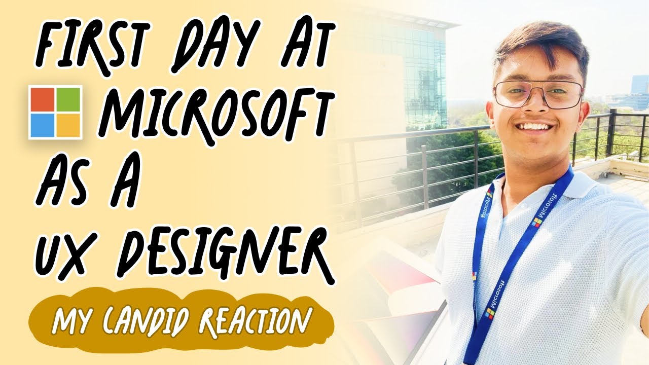 My First Day @Microsoft as UX Designer • Candid reaction video as a ...