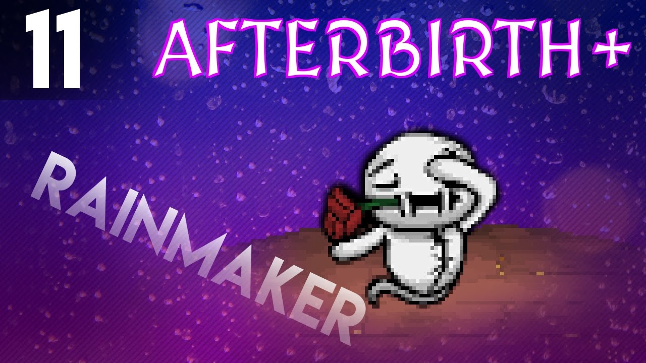 RAINMAKER - Déluge de skill - [ Binding Of Isaac Afterbirth+ ] - YouTube