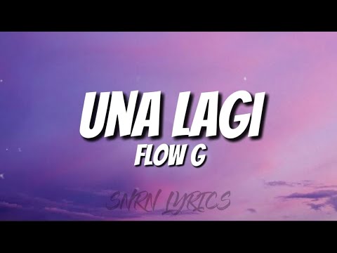 Una Lagi - Flow G (Lyrics) //247 Album//GWolf - YouTube