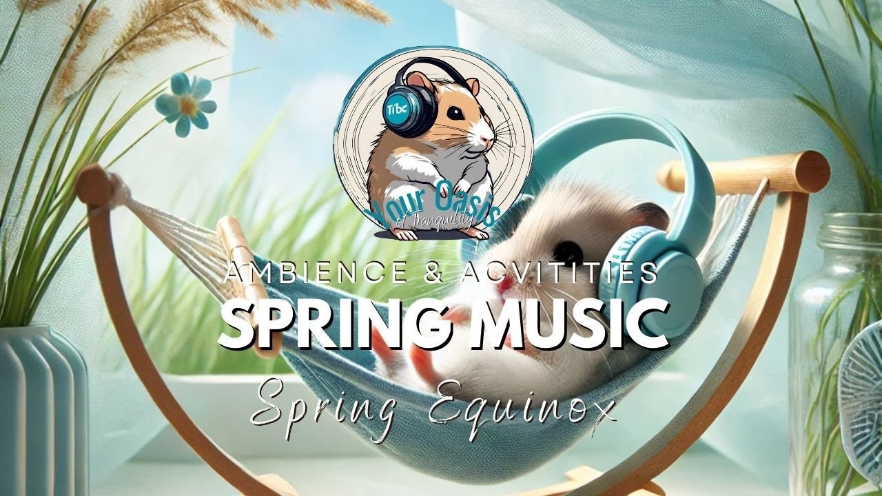 RELAX MUSIC SPECIAL Spring Equinox - Music for READING, SPA and ...