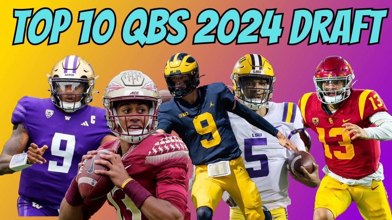Ranking the Top 10 QBs in the 2024 NFL Draft - YouTube