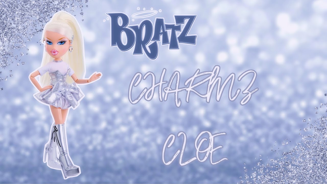 BRATZ | Cloe Charmz Doll Review + Unboxing!!💎🩶 - YouTube
