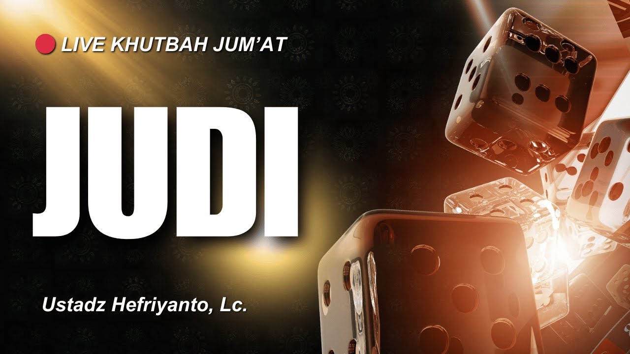 🔴 LIVE KHUTBAH JUM'AT | JUDI | Ustadz Hefriyanto, Lc. - YouTube