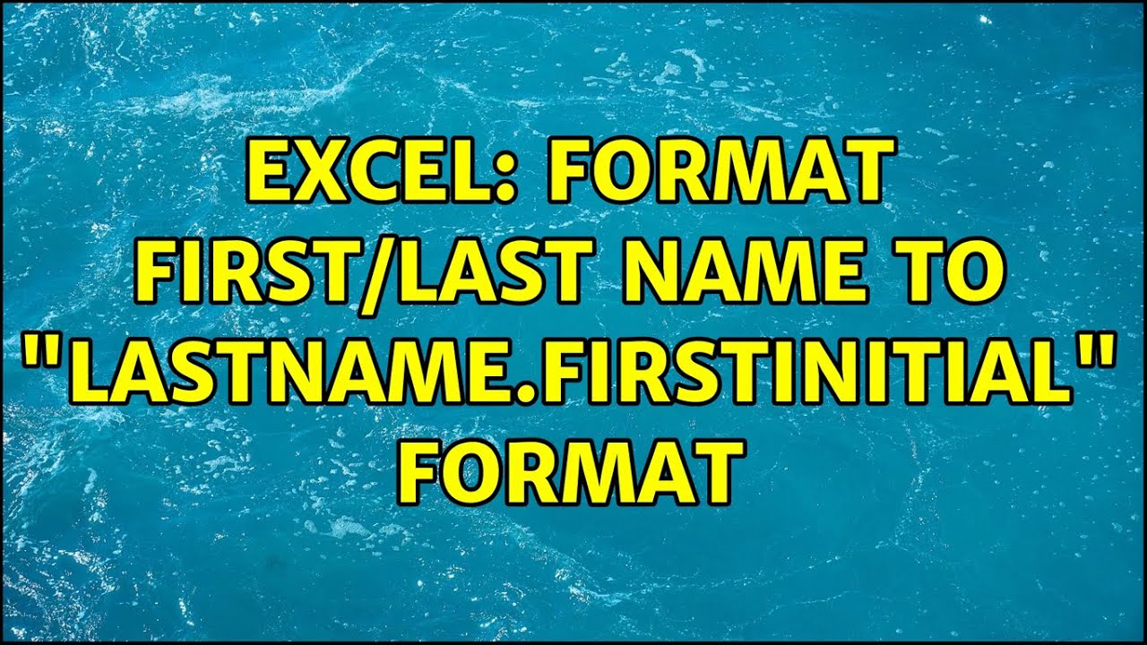 Excel: format first/last name to "lastname.firstinitial" format - YouTube
