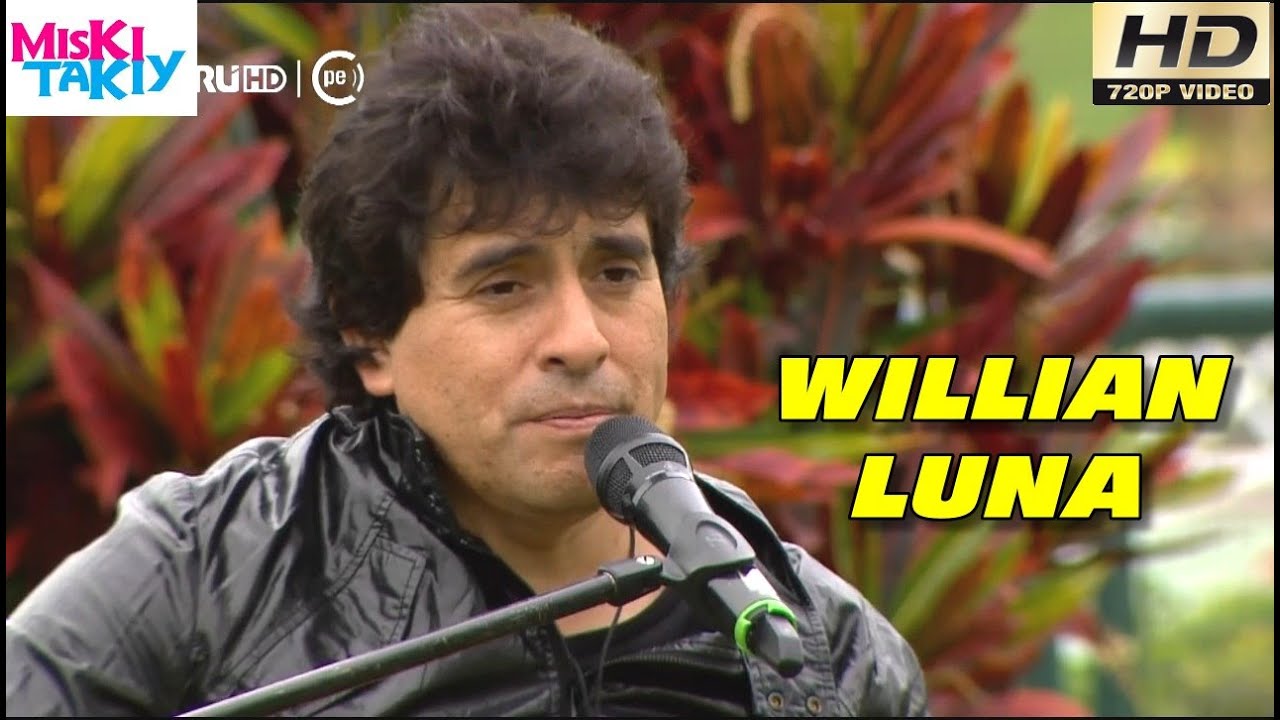 WILLIAM LUNA "Acustico y Romantico" en Vivo (Full HD) - Miski Takiy (07 ...